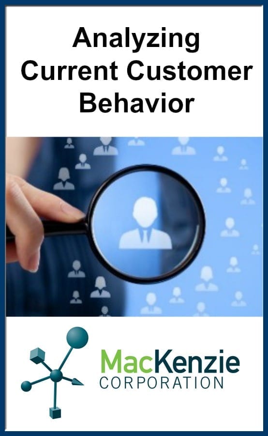 Analyzing Current Customer Behavior Mackenzie Corporation