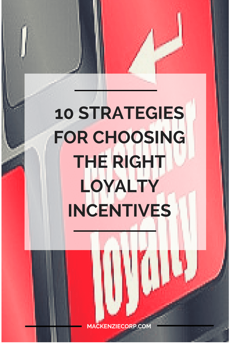 10 Strategies for Choosing the Right Loyalty Incentives | MacKenzie ...